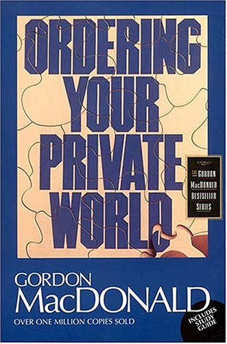 Ordering Your Private World: MacDonald, Gordon: 9780785271611: Amazon ...