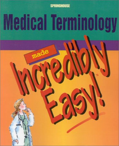 Medical Terminology Made Incredibly Easy!: Springhouse: 9781582550411 ...