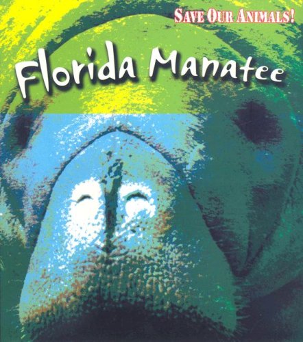 Amazon.com: Florida Manatee (Save Our Animals!): 9781403478146 ...