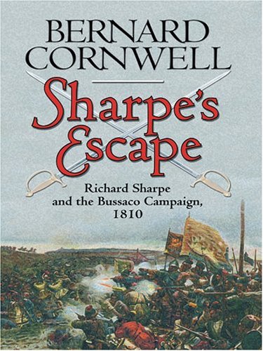 Sharpe's Escape: Richard Sharpe & the Bussaco Campaign, 1810 Large ...