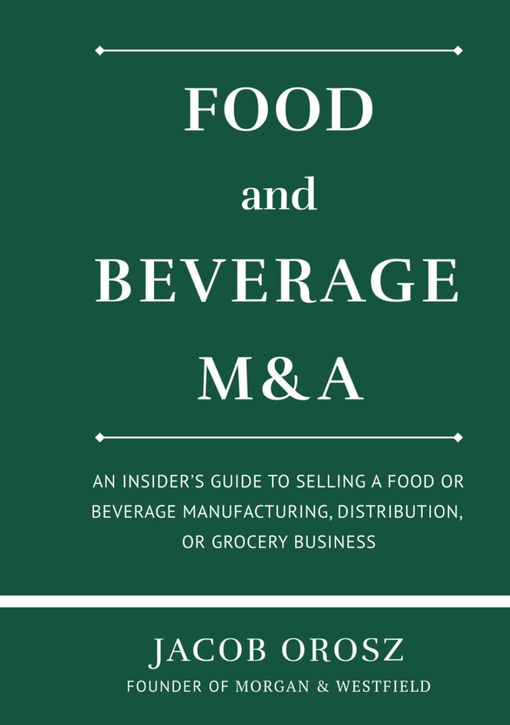 Amazon.com: Food and Beverage M&A: An Insider’s Guide to Selling a Food ...