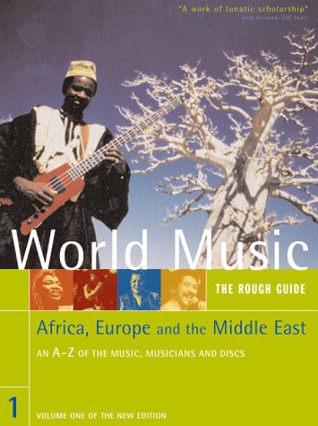 The Rough Guide to World Music Volume 1: Africa, Europe & the Middle ...