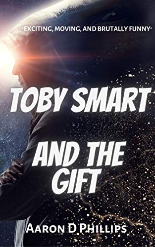 Toby Smart and the Gift (Book 1 in the Toby Smart series) eBook ...