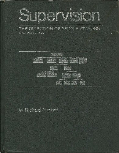 Supervision: The direction of people at work: Richard Warren Plunkett ...