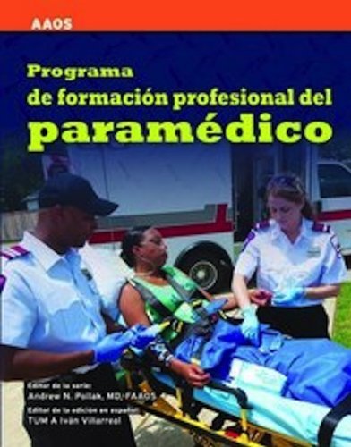 Programa De Formacion Profesional Del Paramedico by American Academy of Orthopaedic Surgeons ...