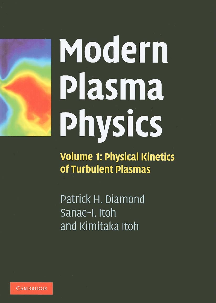 Modern Plasma Physics: Physical Kinetics of Turbulent Plasma (1) : Diamond, Patrick H., Itoh ...