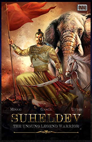 SUHELDEV: THE UNSUNG LEGEND WARRIOR eBook : Maheshwari, Uttam: Amazon ...