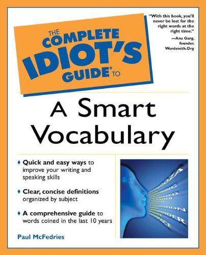 Complete Idiot Guide Smart Vocabulary 1e: Mcfedries, Paul ...