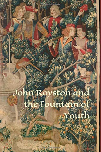John Royston and the Fountain of Youth: Elder, Trevor: 9781973376705 ...