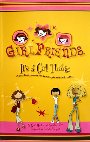 Girlfriends... It's a Girl Thing: A year-long journey for tween girls ...