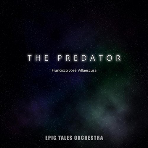 Play The Predator by Francisco José Villaescusa & Epic Tales Orchestra ...