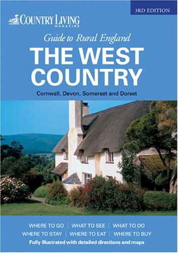 The Country Living Guide to Rural England - The West Country (Travel ...