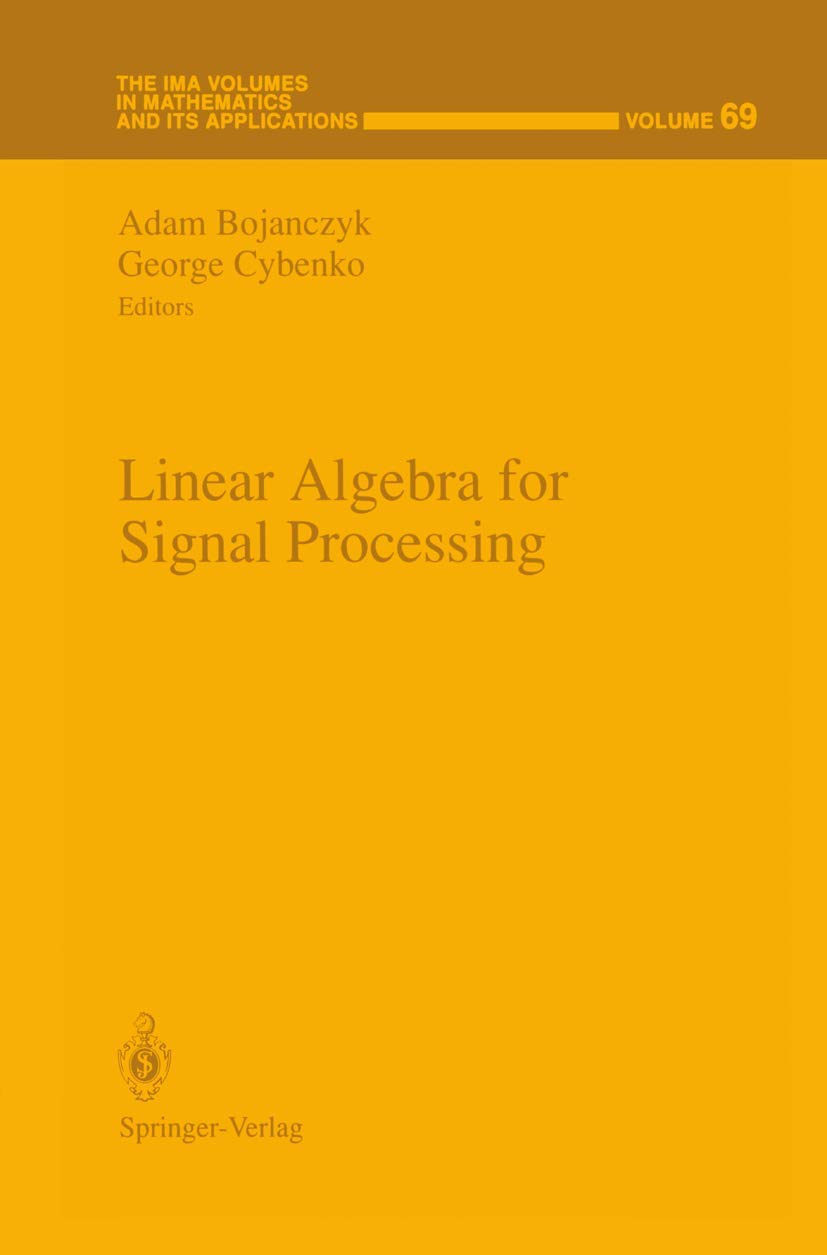 Linear Algebra for Signal Processing (The IMA Volumes in Mathematics ...