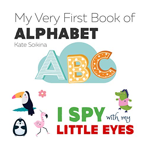 My Very First Book of Alphabet - I Spy with my Little Eyes ABC: A Fun ...