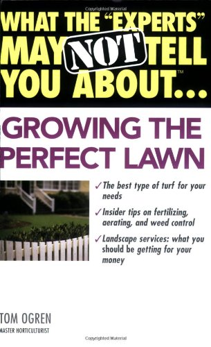 What the "Experts" May Not Tell You About(TM)...Growing the Perfect ...