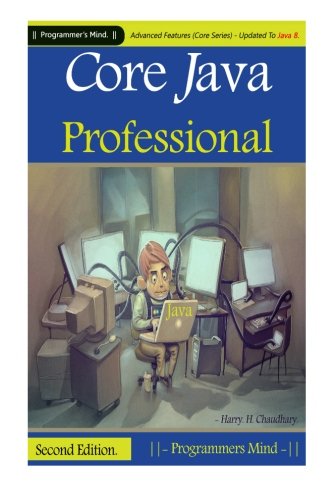 Core Java Professional: Advanced Features Updated to Java 8. : Chaudhary., Harry. H.: Amazon.in ...