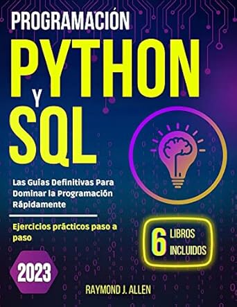 Programación Python y SQL: Las guías definitivas para dominar la ...