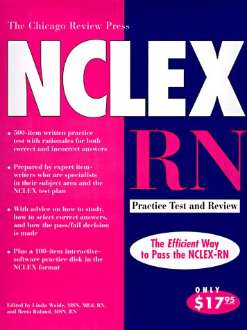 The Chicago Review Press Nclex-Rn Practice Test and Review: Waide ...