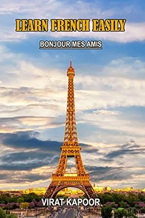 LEARN FRENCH EASILY: BONJOUR MES AMIS - Kindle edition by kapoor, Virat ...
