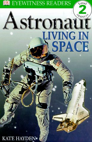 Amazon.com: DK Readers: Astronaut, Living in Space (Level 2: Beginning ...