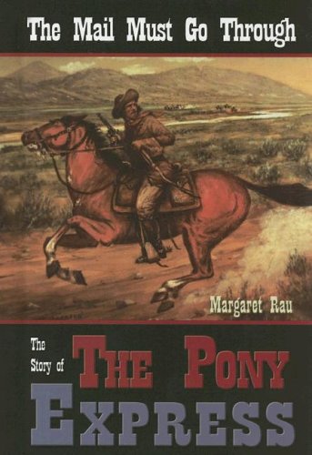 Amazon.com: The Mail Must Go Through: The Story Of The Pony Express ...