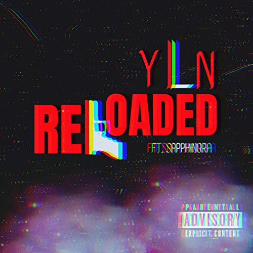 Amazon.co.jp: Reloaded (feat. Sapphinora) [Explicit] : YLN: Digital Music