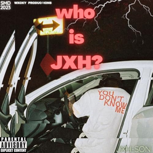 Play WHO IS JXH by JXH-SON on Amazon Music