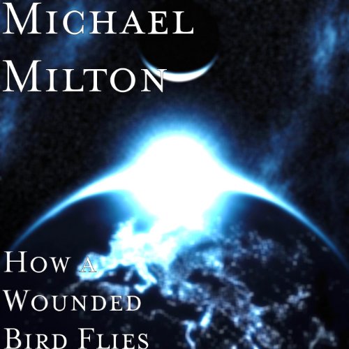 Amazon.com: How a Wounded Bird Flies : Michael Milton: Digital Music