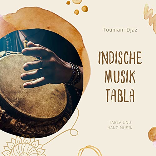 Indische Musik Tabla: Tabla und Hang Musik, die 18 bestens Sounds für ...