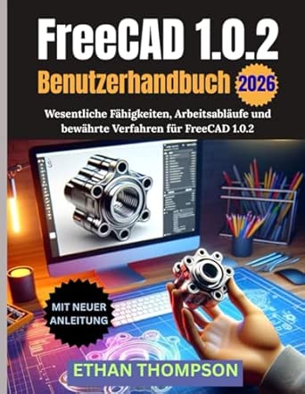 FreeCAD 1.0.2 Benutzerhandbuch 2026 (German Edition) | Amazon.com.br