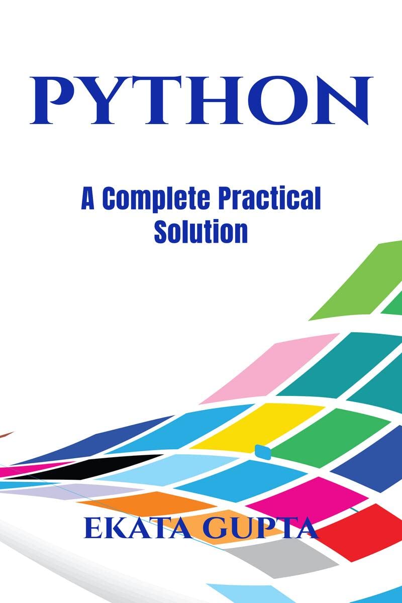 Buy Python : A Complete Practical Solution Book Online at Low Prices in India | Python : A ...