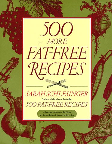 500 More Fat-Free Recipes: Schlesinger, Sarah: 9780679445180: Amazon ...