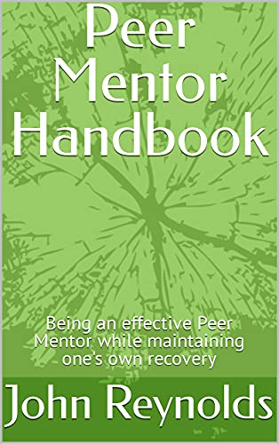 Peer Mentor Handbook: Being an effective Peer Mentor while maintaining ...