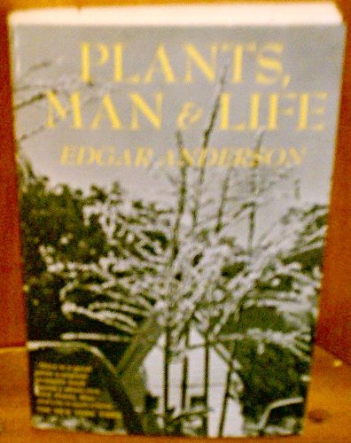 Plants, Man, and Life: Anderson, Edgar: 9780520000216: Amazon.com: Books