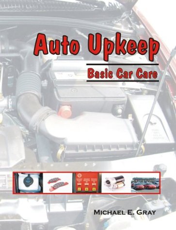 Auto Upkeep: Basic Car Care: Gray, Michael E.: 9780974079202: Amazon ...