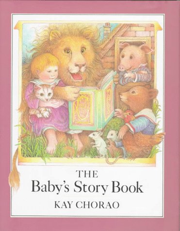 The Baby's Story Book: Chorao, Kay, Chorao, Kay: 9780525442004: Amazon ...