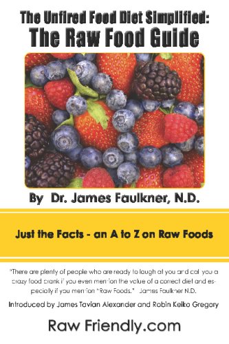 The Unfired Food Diet Simplified: The Raw Food Guide: Gregory, Robin ...