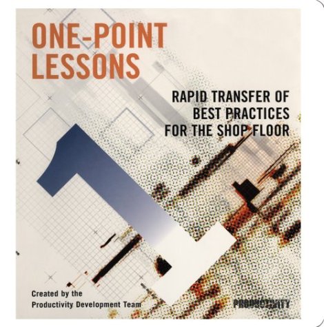 One-Point Lessons: Rapid Transfer of Best Practices for the Shop Floor ...