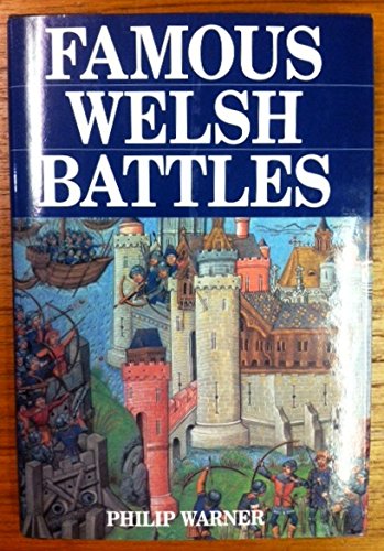 Famous Welsh Battles: Amazon.co.uk: WARNER P: 9780760704660: Books