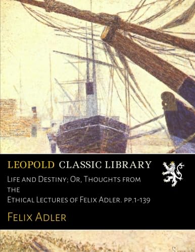 Amazon.com: Life and Destiny; Or, Thoughts from the Ethical Lectures of ...
