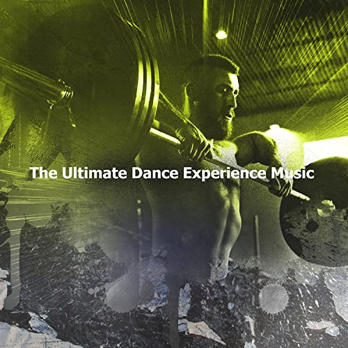 Amazon MusicでThe Ultimate Dance ExperienceのThe Ultimate Dance Experience Musicを再生する