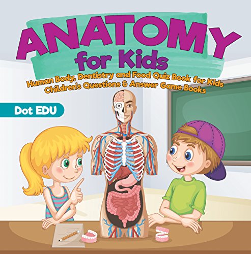 Anatomy for Kids | Human Body, Dentistry and Food Quiz Book for Kids ...