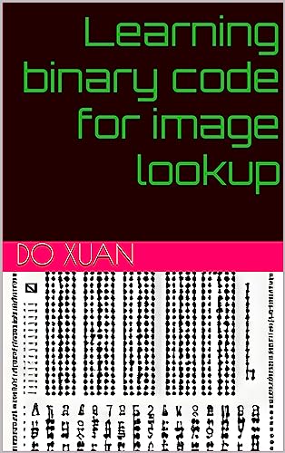 Amazon.com: Learning binary code for image lookup eBook : Xuan, Do: Books