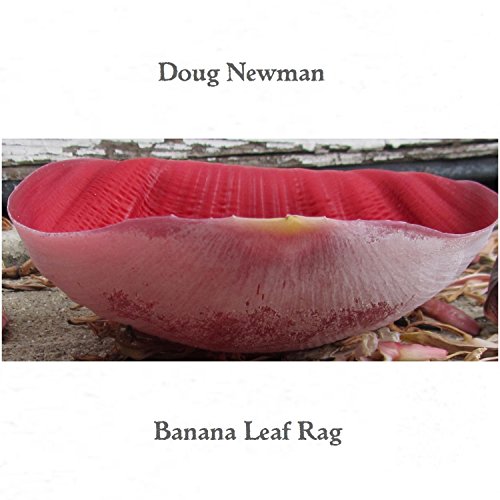 Play Banana Leaf Rag by Doug Newman on Amazon Music