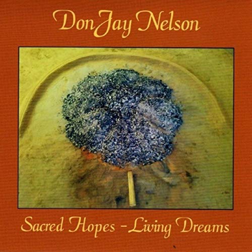 Amazon.com: Sacred Hopes: Living Dreams : DonJay Nelson: Digital Music