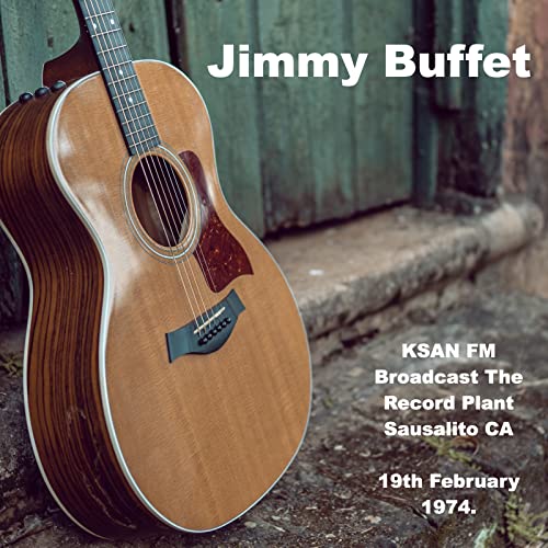 Jimmy Buffet - KSAN FM Broadcast The Record Plant Sausalito CA 19th ...