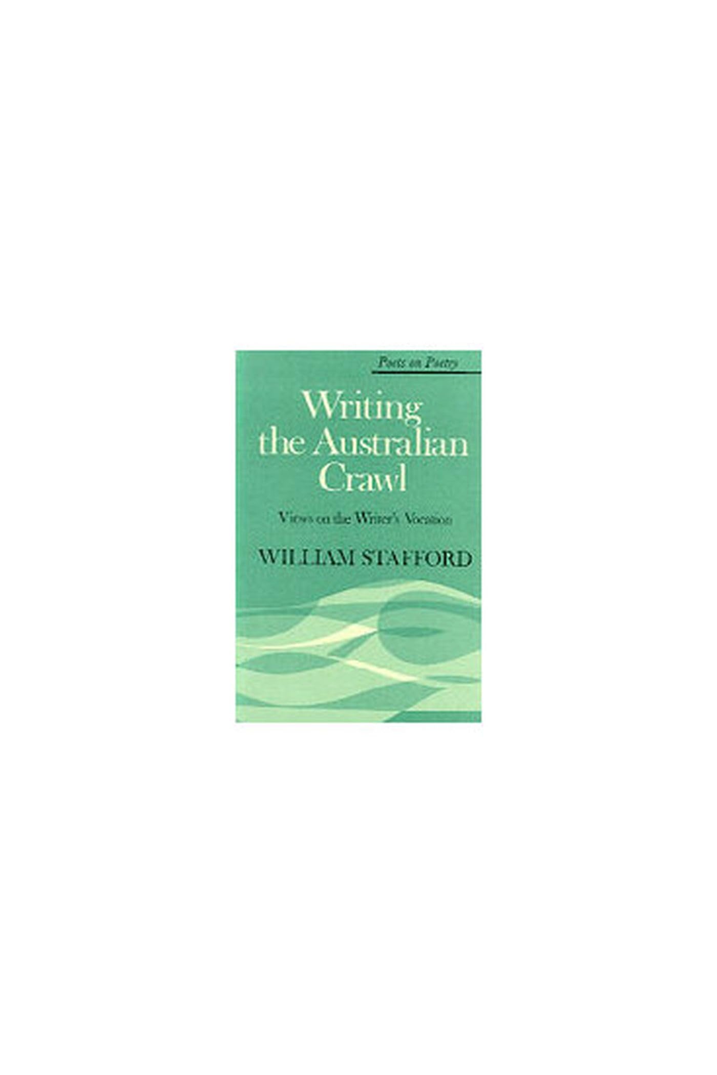 Amazon.com: Writing the Australian Crawl: Views on the Writer's ...