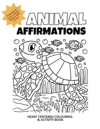 Animal Affirmations: Empowering Children's Colouring & Activity Book ...