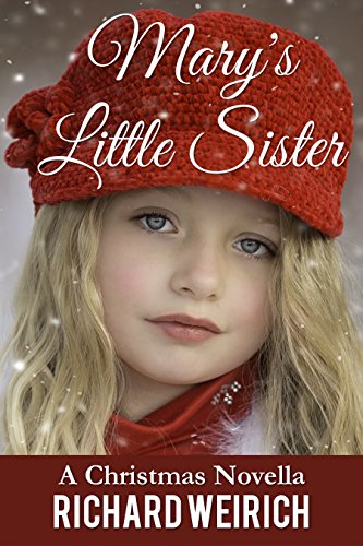 Mary's Little Sister - Kindle edition by Weirich, Richard. Religion ...