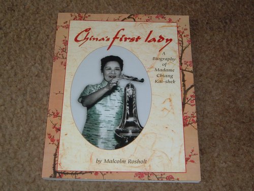 Chinas First Lady- A biography of Madame Chiang Kai-shek: Malcolm ...